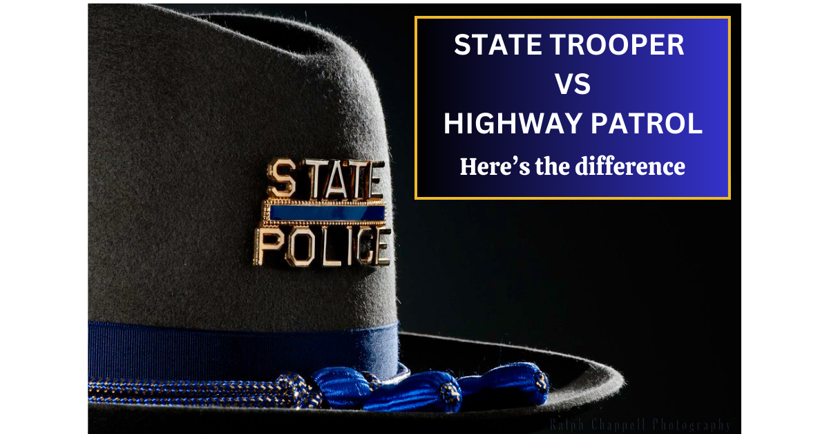 State Trooper vs Highway Patrol; Is there really a difference? – COPJOT ...